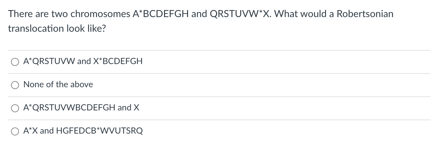 Solved There are two chromosomes A*BCDEFGH and QRSTUVW*X. | Chegg.com