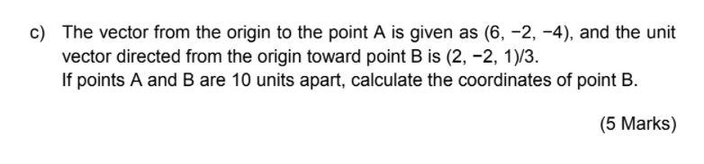 Solved c) The vector from the origin to the point A is given | Chegg.com