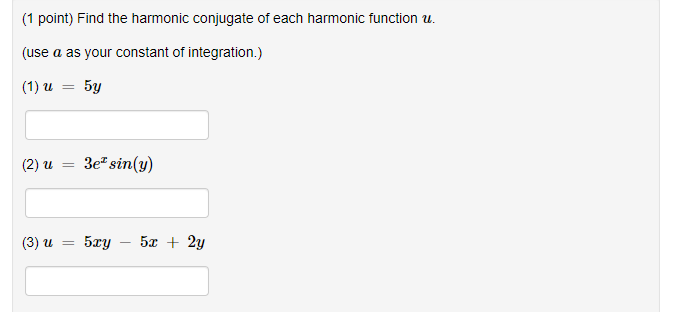 Solved (1 point) Find the harmonic conjugate of each | Chegg.com