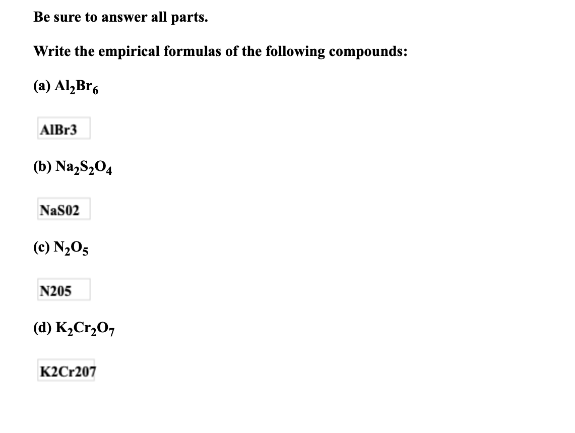 Solved Be sure to answer all parts. Write the empirical | Chegg.com