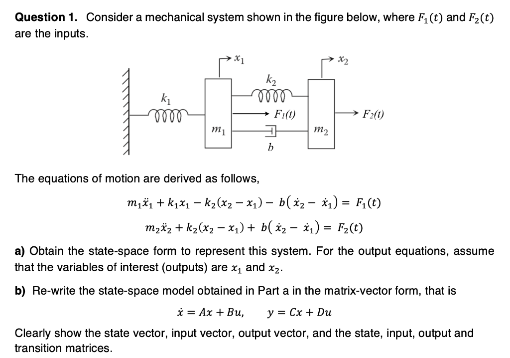 Solved Question 1. Consider a mechanical system shown in the | Chegg.com