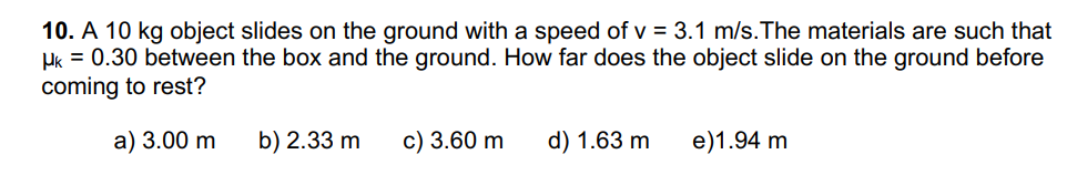 Solved 10. A 10 kg object slides on the ground with a speed | Chegg.com
