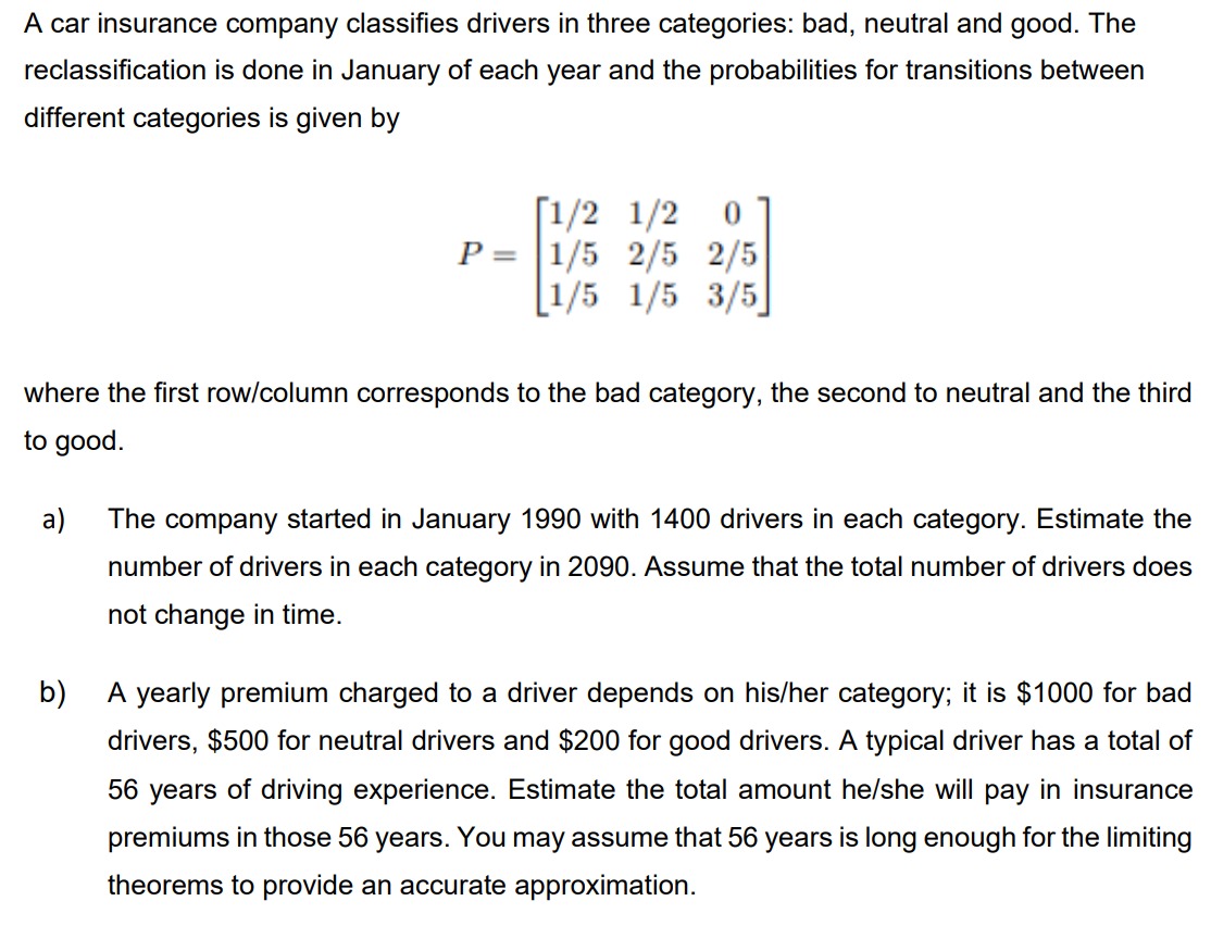 Solved A car insurance company classifies drivers in three | Chegg.com