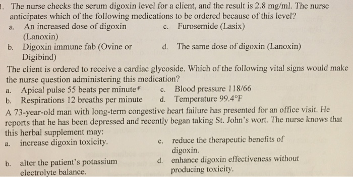 Solved The nurse checks the serum digoxin level for a | Chegg.com