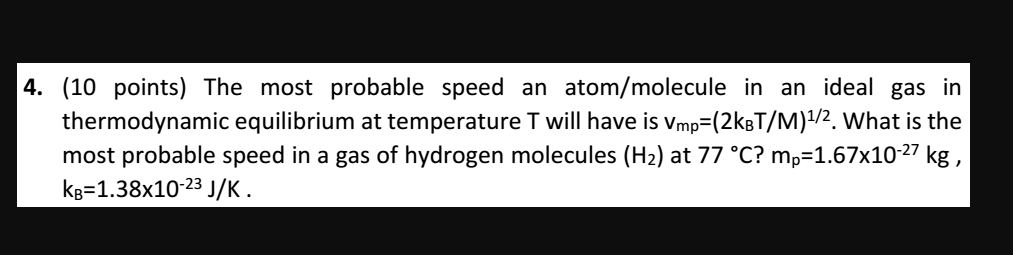 Solved 4. (10 points) The most probable speed an | Chegg.com