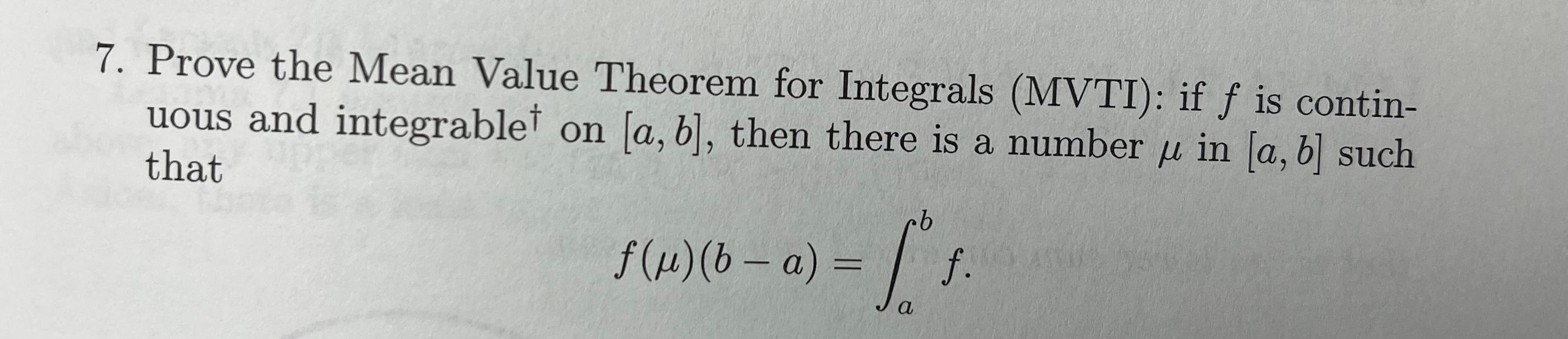 Solved 7. Prove the Mean Value Theorem for Integrals (MVTI): | Chegg.com