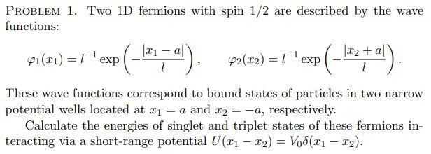 Solved PROBLEM 1. Two 1D fermions with spin 1/2 are | Chegg.com
