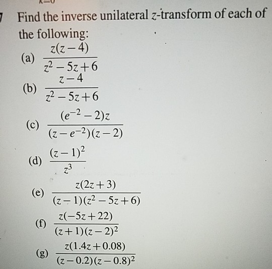 Solved 7 Find the inverse unilateral z-transform of each of | Chegg.com