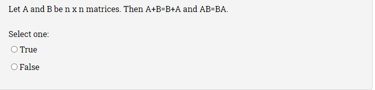 Solved Let A and B be nxn matrices. Then A+B=B+A and AB=BA. | Chegg.com