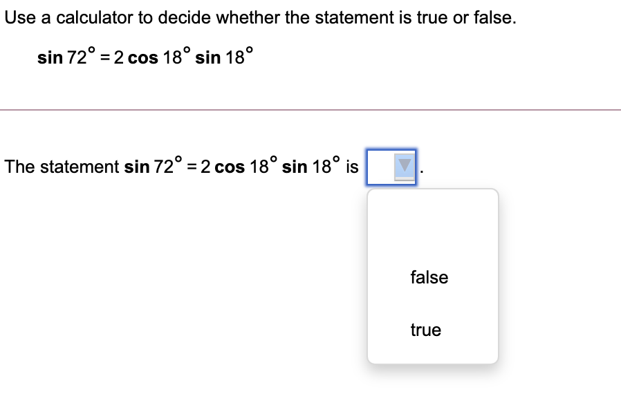Solved Use a calculator to decide whether the statement is | Chegg.com