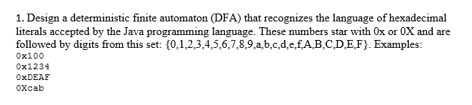 Solved 1. Design a deterministic finite automaton (DFA) that | Chegg.com