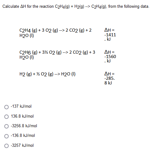 Solved Calculate ΔH for the reaction C2H4( g)+H2( g)−>C2H4( | Chegg.com
