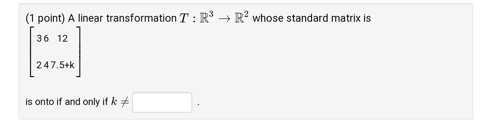 Solved (1 point) A linear transformation T :R3 → R2 whose | Chegg.com