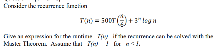 Solved Consider the recurrence function T(n)=500T(6n)+3nlogn | Chegg.com