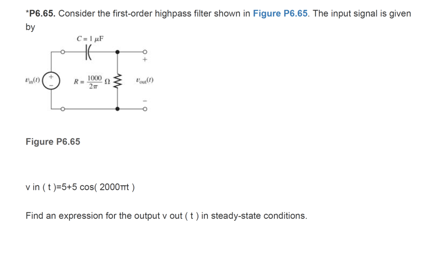 [Solved]: *P6.65. Consider the first-order highpass filter