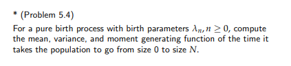 Solved * (Problem 5.4) For a pure birth process with birth | Chegg.com
