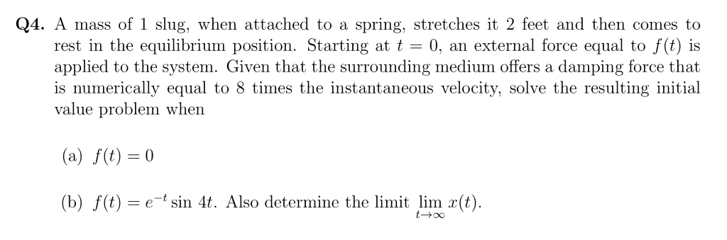 Solved Q4. A mass of 1 slug, when attached to a spring, | Chegg.com