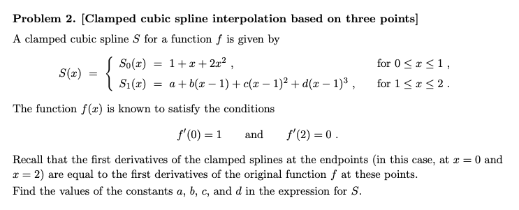 Solved a = = Problem 2. (Clamped cubic spline interpolation | Chegg.com Solved a = = Problem 2. (Clamped cubic spline interpolation | Chegg.com