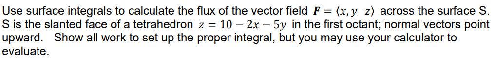 Solved Use surface integrals to calculate the flux of the | Chegg.com