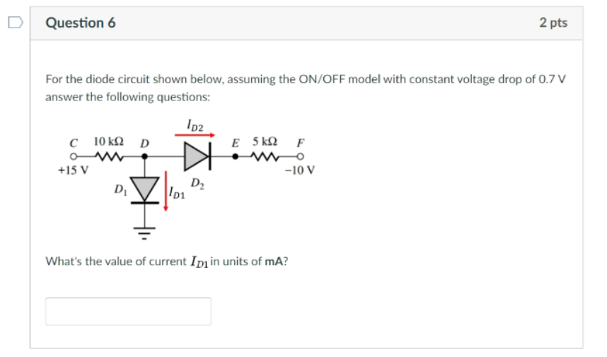 Solved Question 6 2 pts For the diode circuit shown below, | Chegg.com