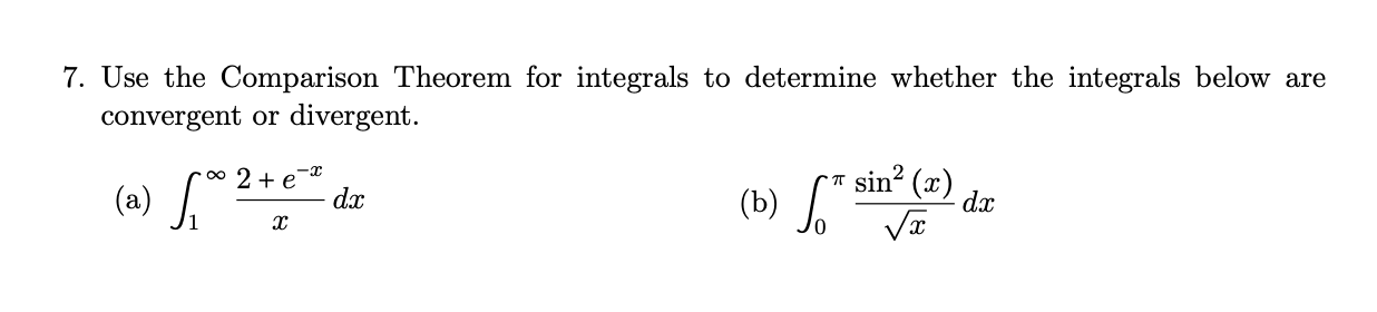 Solved 7. Use the Comparison Theorem for integrals to | Chegg.com