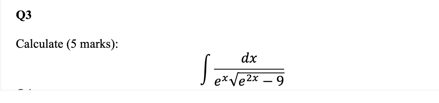Solved Calculate (5 marks): ∫exe2x−9dx | Chegg.com