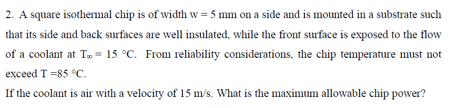 Solved 2. A square isothermal chip is of width w=5 mm on a | Chegg.com