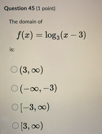 Solved The domain of f(x)=log3(x−3) is: | Chegg.com