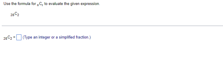 Solved Use the formula for nCr to evaluate the given | Chegg.com