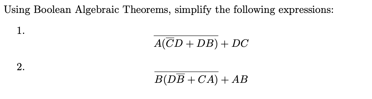 Solved Using Boolean Algebraic Theorems, simplify the | Chegg.com