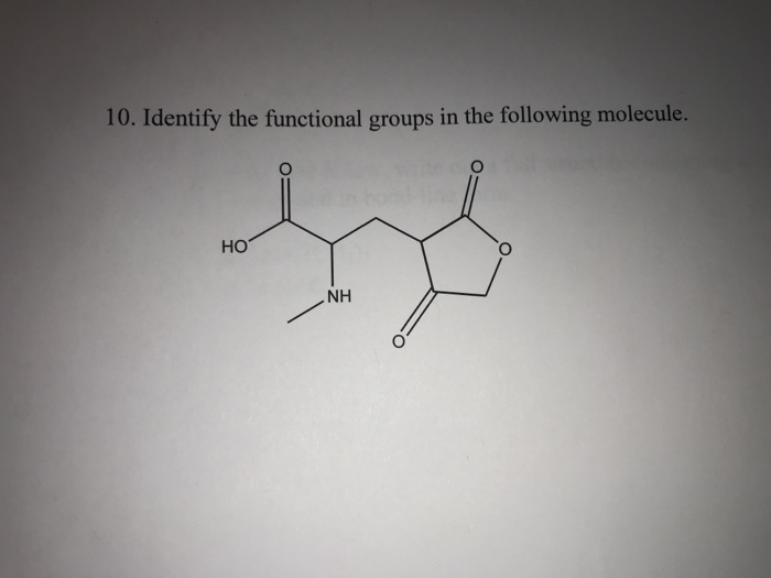 Solved 10. Identify the functional groups in the following | Chegg.com