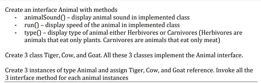 Solved Create an interface Animal with methods - | Chegg.com