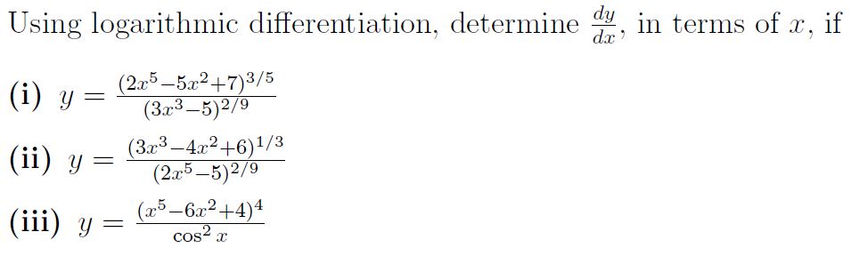 Solved Using logarithmic differentiation, determine dxdy, in | Chegg.com