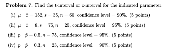 Solved Problem 7. Find the t-interval or z-interval for the | Chegg.com