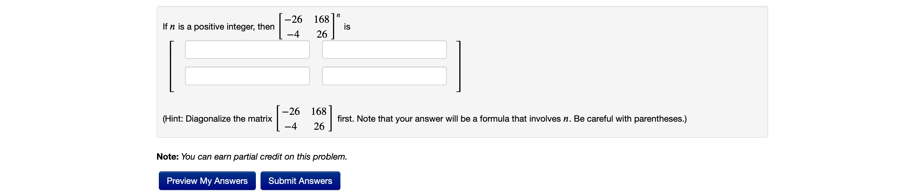 Solved If n is a positive integer, then [−26−416826]n is [ ] | Chegg.com