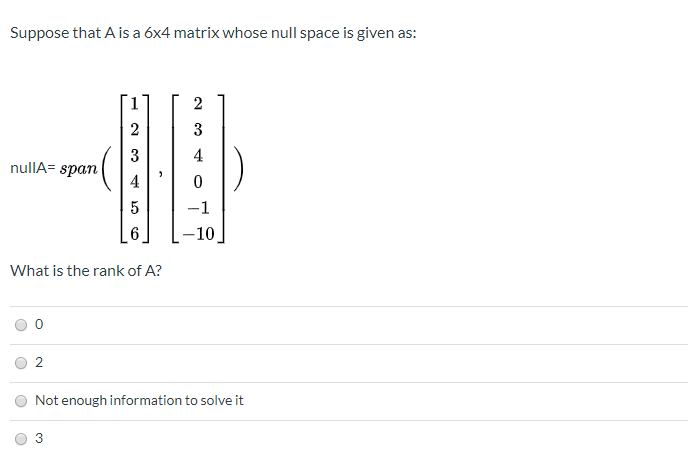 Solved Suppose that A is a 6x4 matrix whose null space is | Chegg.com
