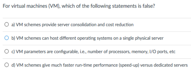 Solved For virtual machines (VM), which of the following | Chegg.com