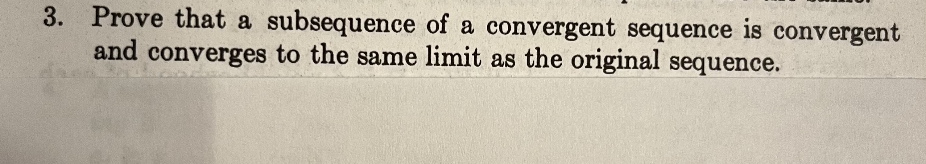 Solved Prove that a subsequence of a convergent sequence is | Chegg.com