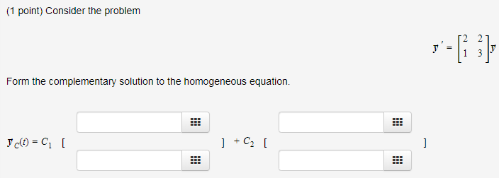 Solved (1 point) Consider the problem , [2 2 Form the | Chegg.com
