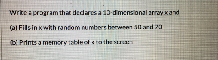 Solved Write a program that declares a 10-dimensional array | Chegg.com