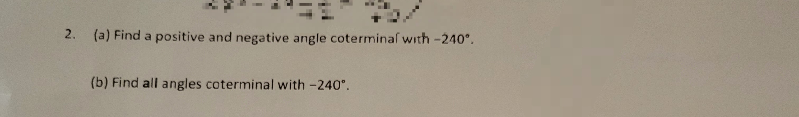 Solved 2. (a) Find a positive and negative angle coterminal | Chegg.com