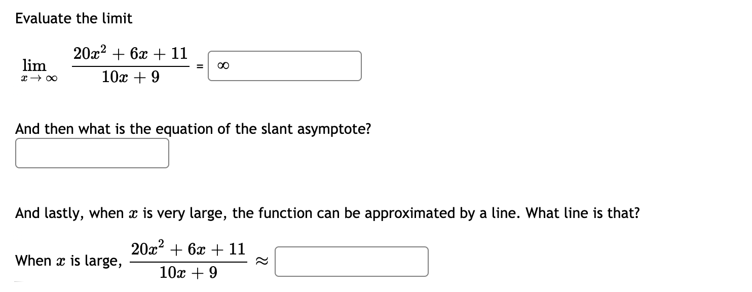 Solved Evaluate the limit lim 20x2 + 6x + 11 10x + 9 = 8 And | Chegg.com