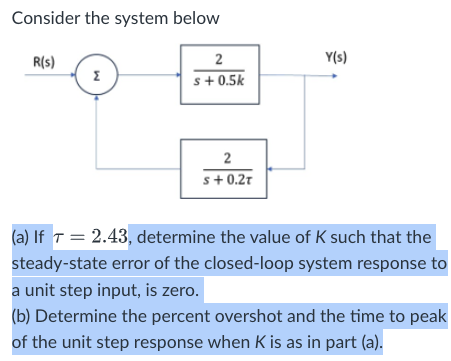 [Solved]: Consider the system below (a) If =2.43, determine
