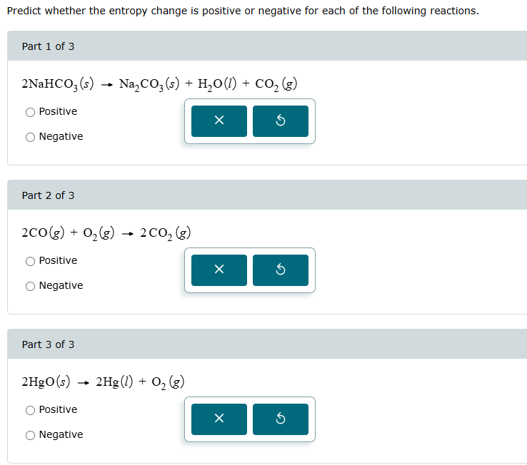 Solved Predict whether the entropy change is ﻿positive or | Chegg.com