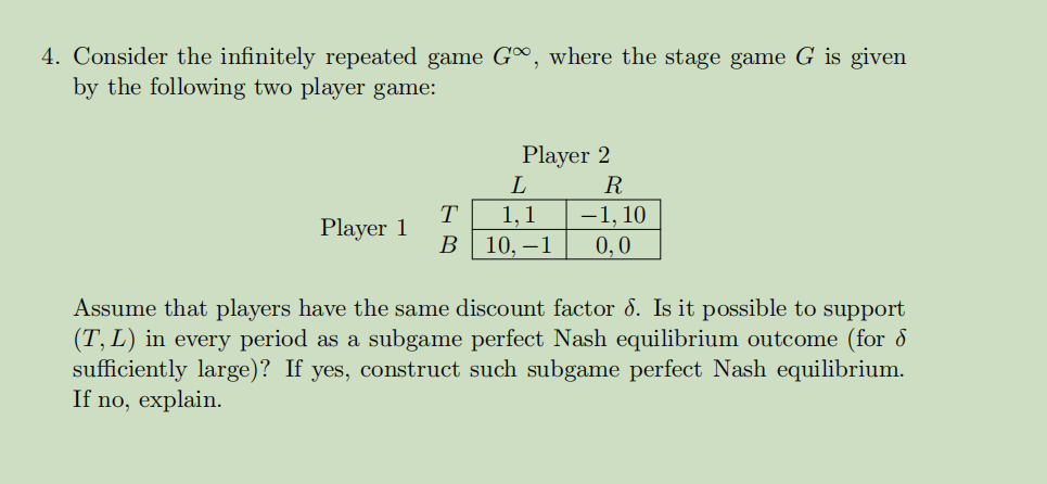 Solved 4. Consider the infinitely repeated game Gº, where | Chegg.com