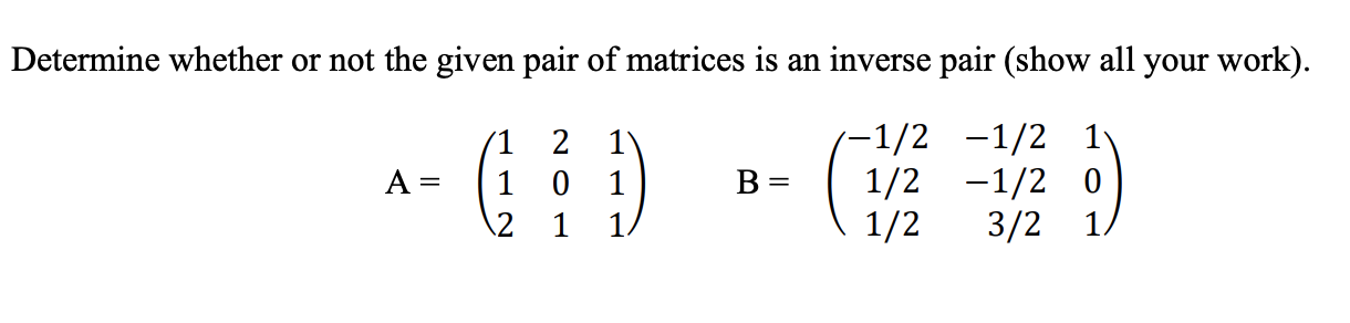 Solved Determine whether or not the given pair of matrices | Chegg.com