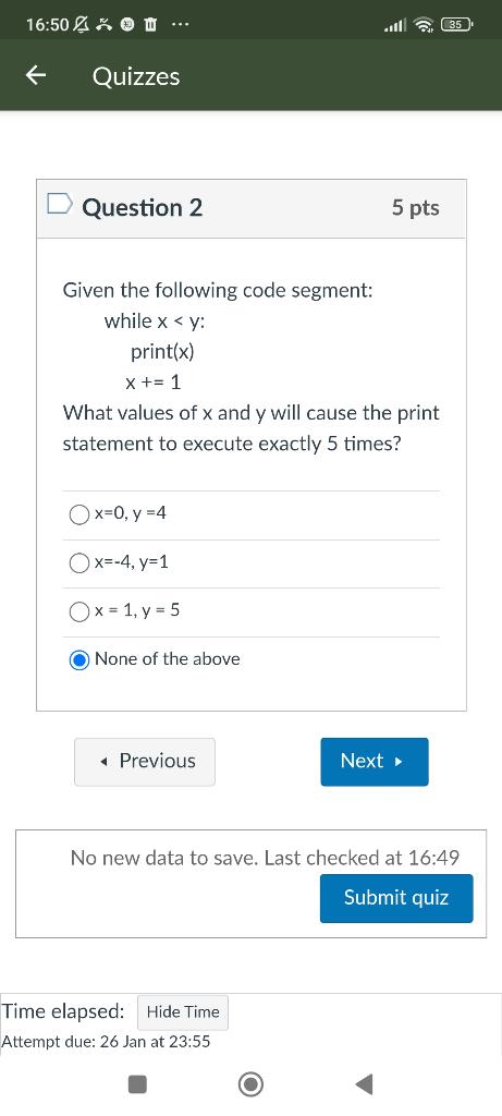 Solved Given the following code segment: while x | Chegg.com