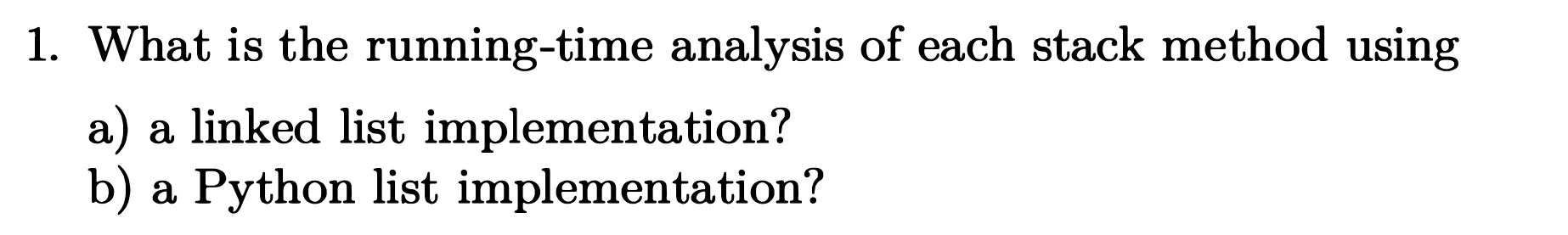 Solved 1. What is the running-time analysis of each stack | Chegg.com