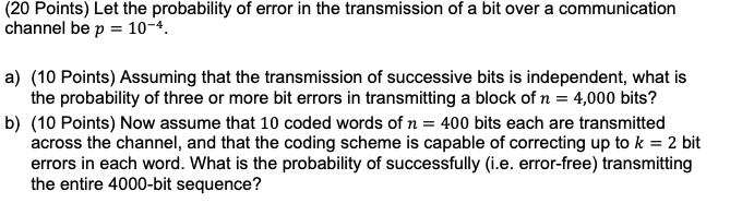 Solved (20 Points) Let the probability of error in the | Chegg.com