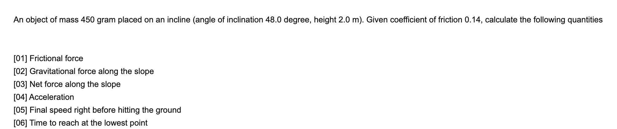 Solved An object of mass 450 gram placed on an incline | Chegg.com